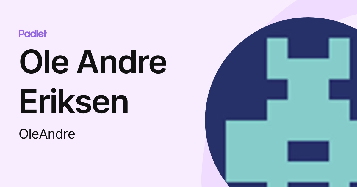 Ole Andre Eriksen (OleAndre) profile | Padlet