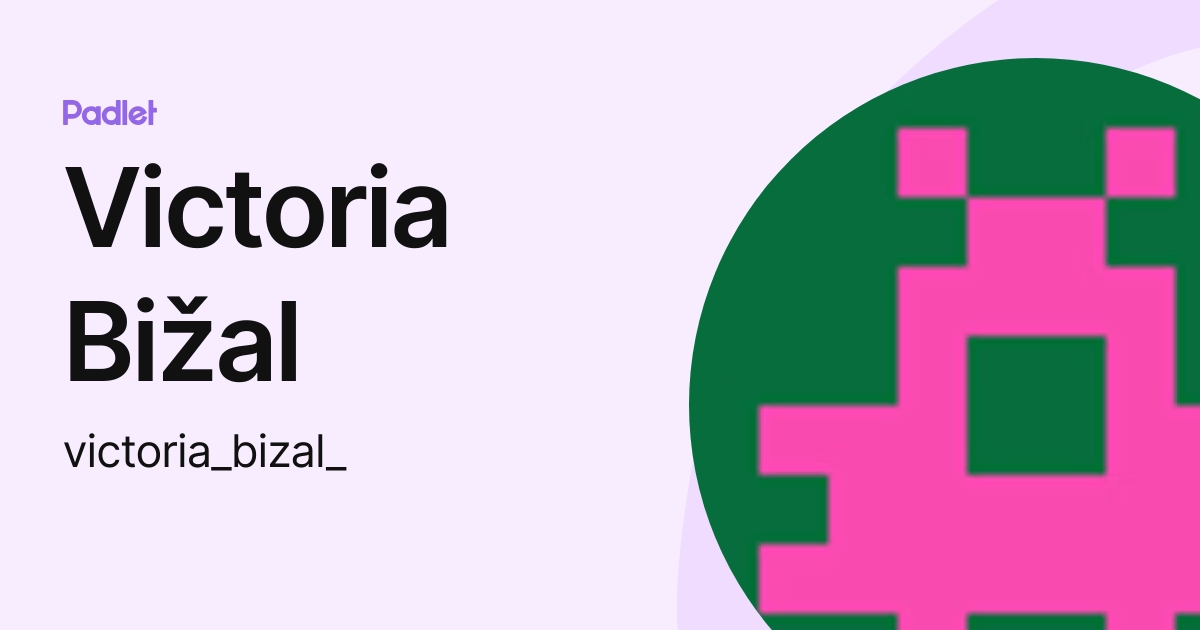 Victoria Bižal (victoria_bizal_) profile | Padlet