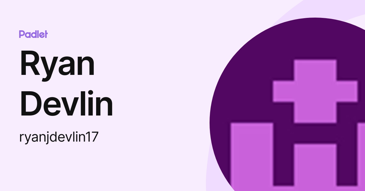 Ryan Devlin (ryanjdevlin17) profile | Padlet