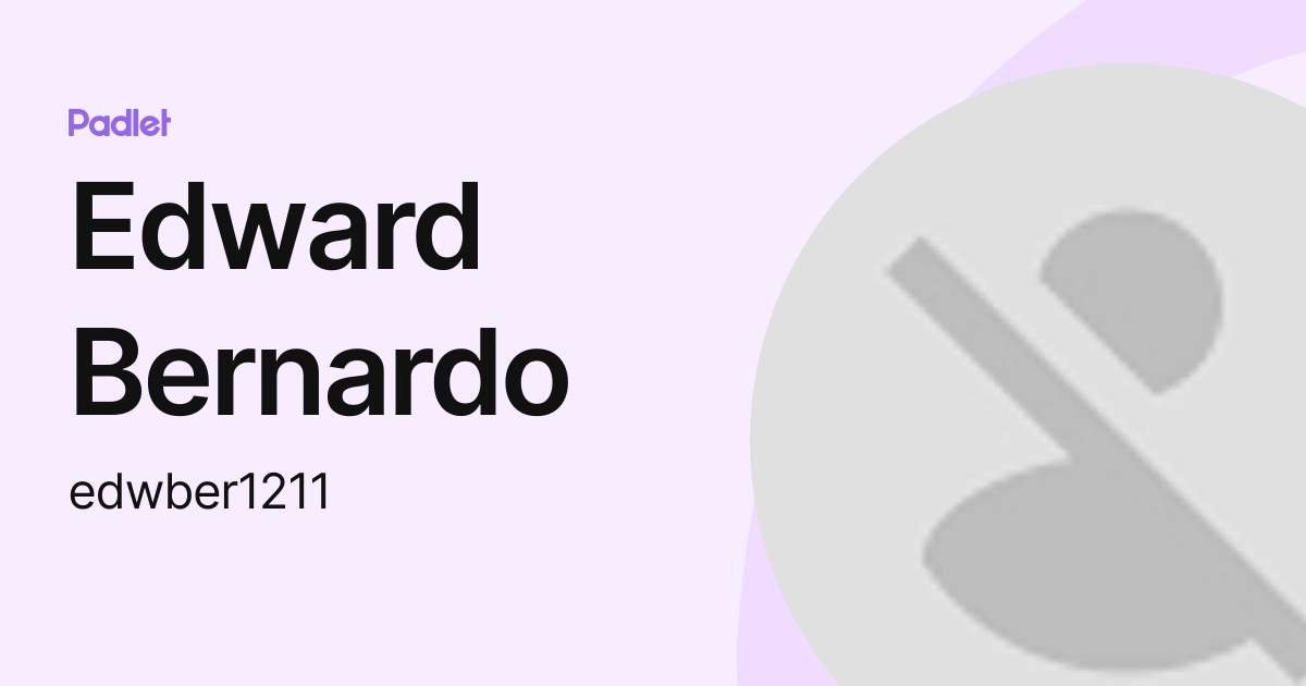 Edward Bernardo (edwber1211) profile | Padlet