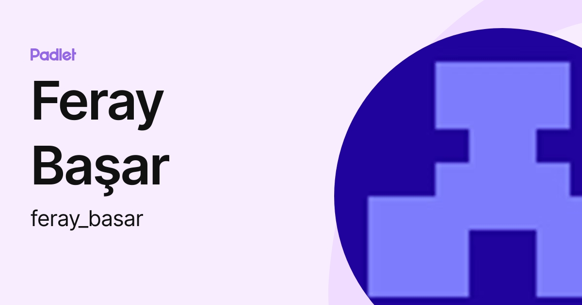 Feray Başar (feray_basar) profile | Padlet