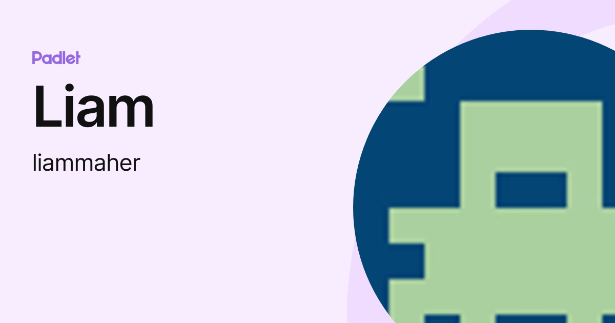 Liam (liammaher) profile | Padlet