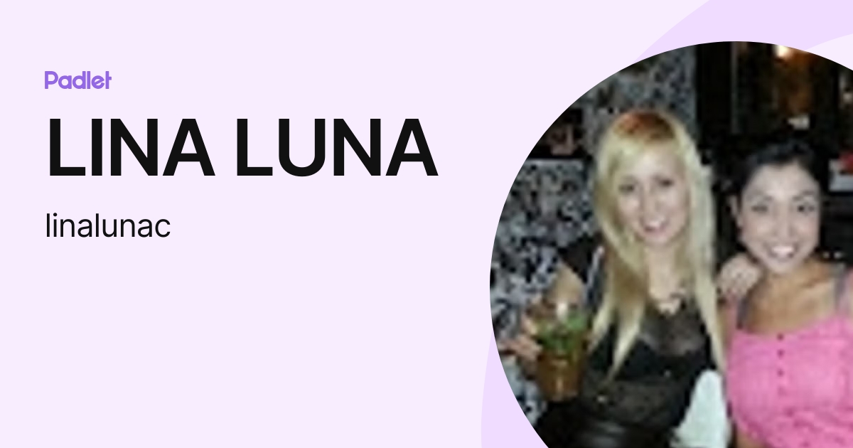 LINA LUNA (linalunac) profile | Padlet