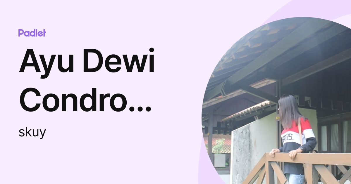 Ayu Dewi Condro Wulan (skuy) profile | Padlet