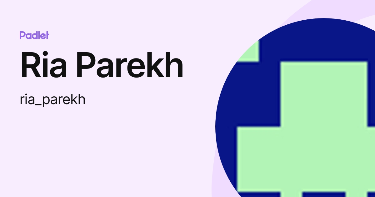 Ria Parekh (ria_parekh) profile | Padlet