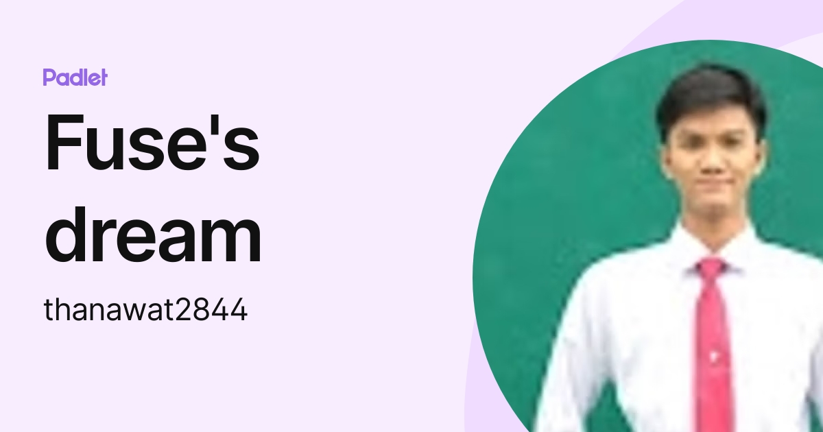 Fuse's dream (thanawat2844) profile | Padlet