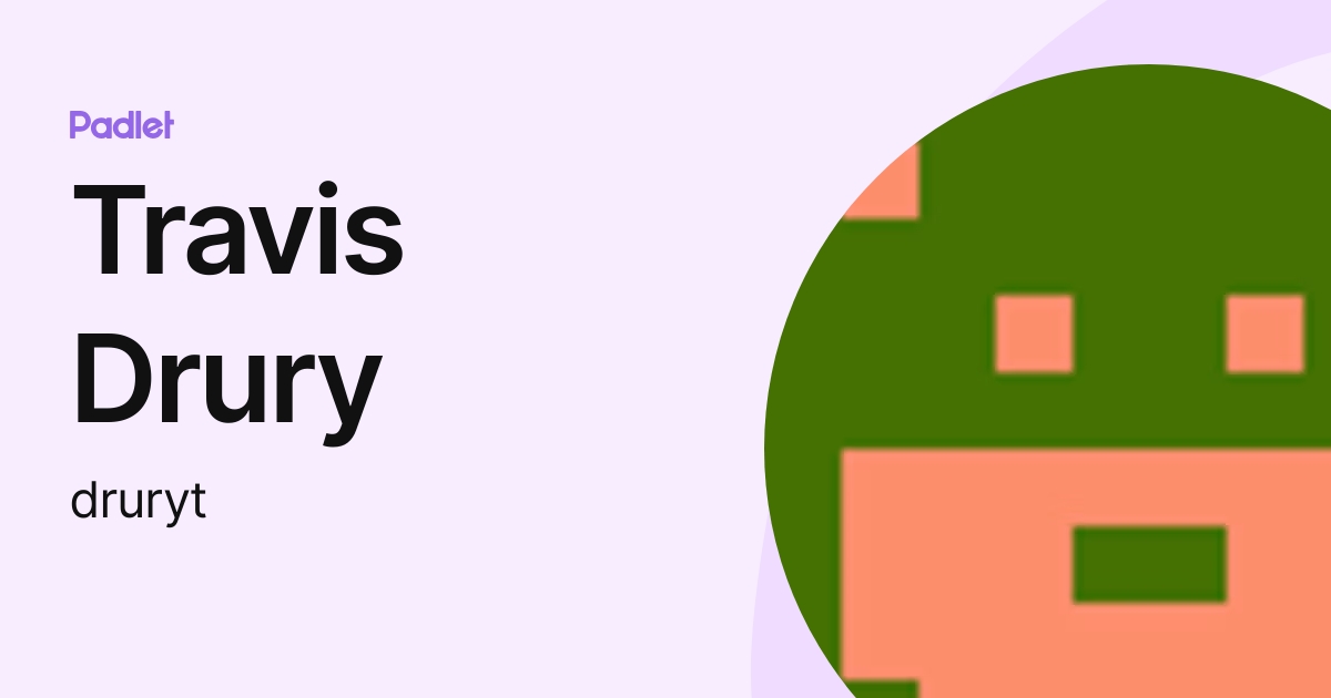 Travis Drury (druryt) profile | Padlet