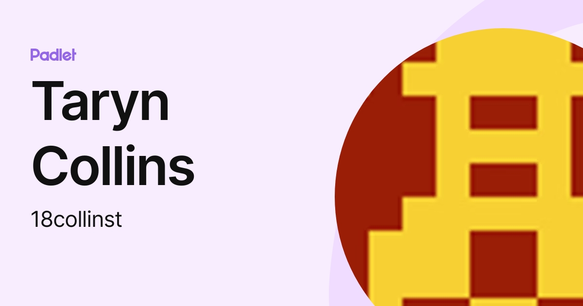 Taryn Collins (18collinst) profile | Padlet