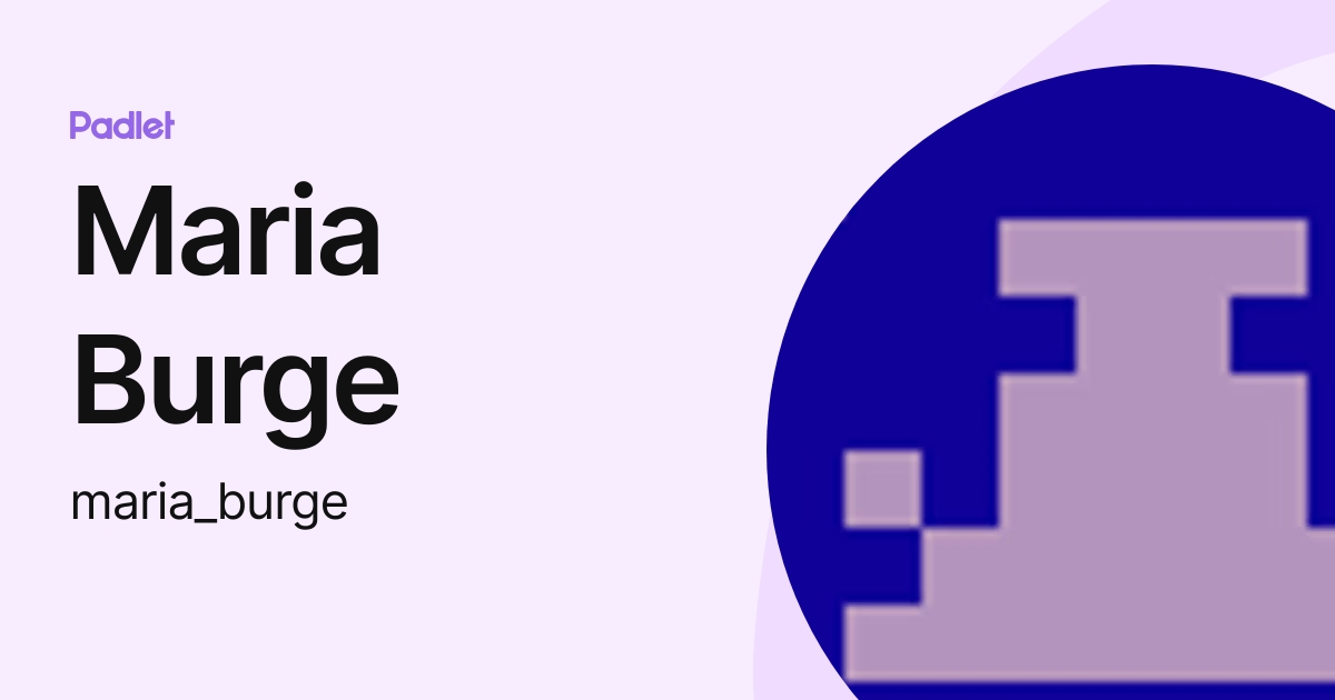 Maria Burge (maria_burge) profile | Padlet