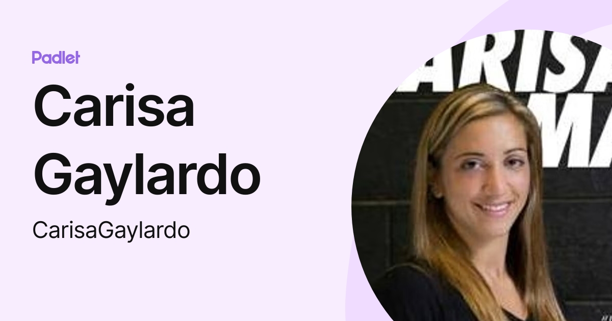 Carisa Gaylardo (CarisaGaylardo) profile | Padlet