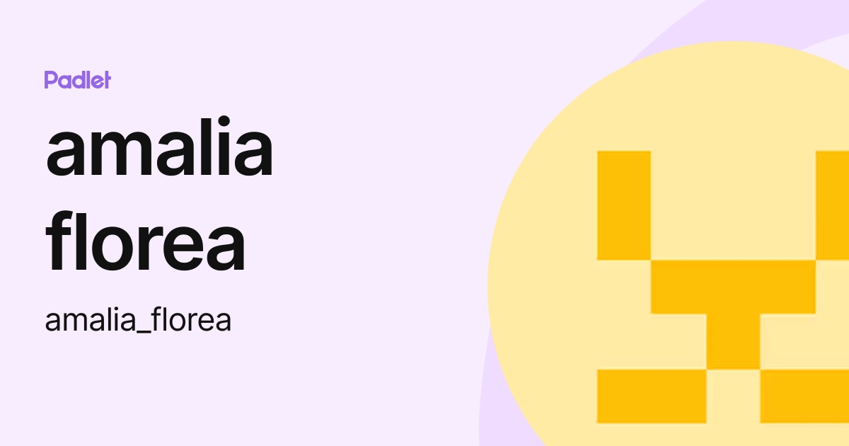 amalia florea (amalia_florea) profile | Padlet