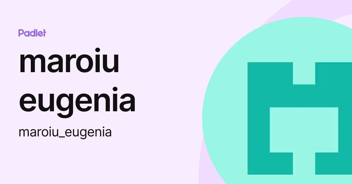 maroiu eugenia (maroiu_eugenia) profile | Padlet