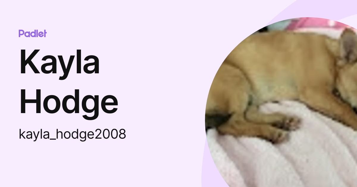 Kayla Hodge (kayla_hodge2008) profile | Padlet