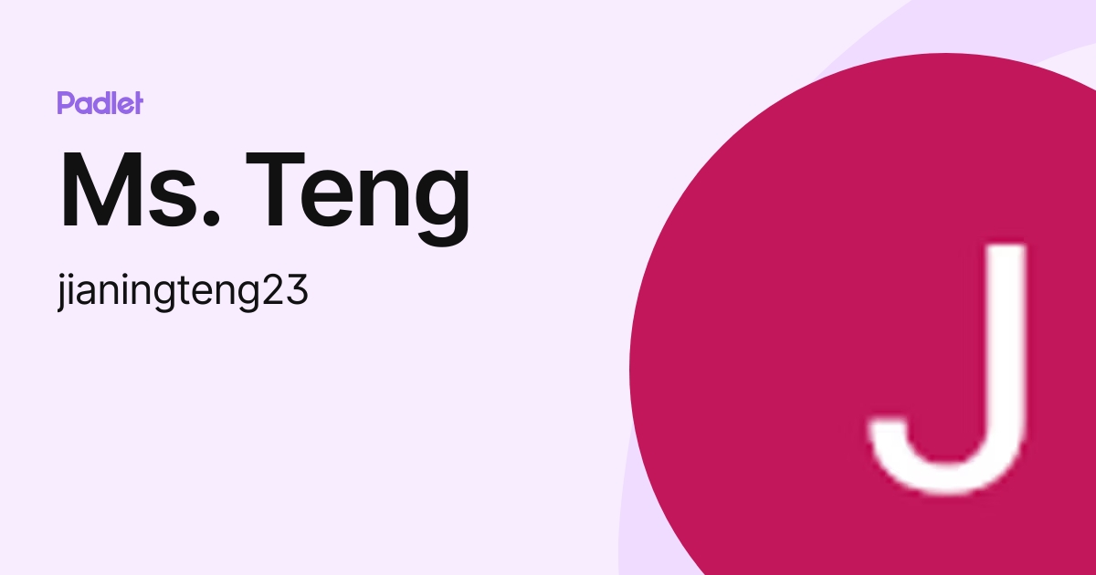 Ms. Teng (jianingteng23) profile | Padlet