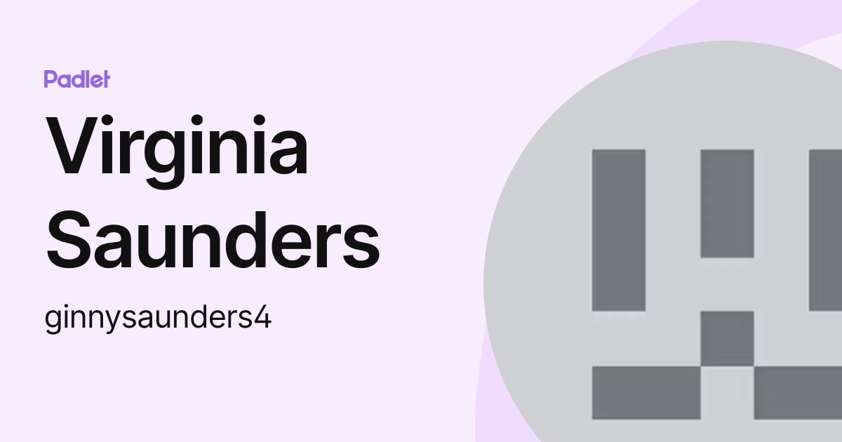 Virginia Saunders (ginnysaunders4) profile | Padlet