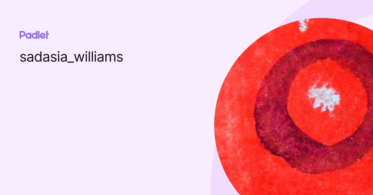 sadasia_williams profile | Padlet