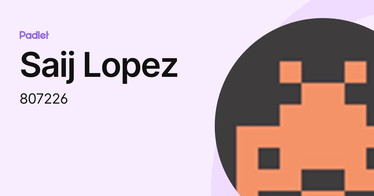 Saij Lopez (807226) profile | Padlet