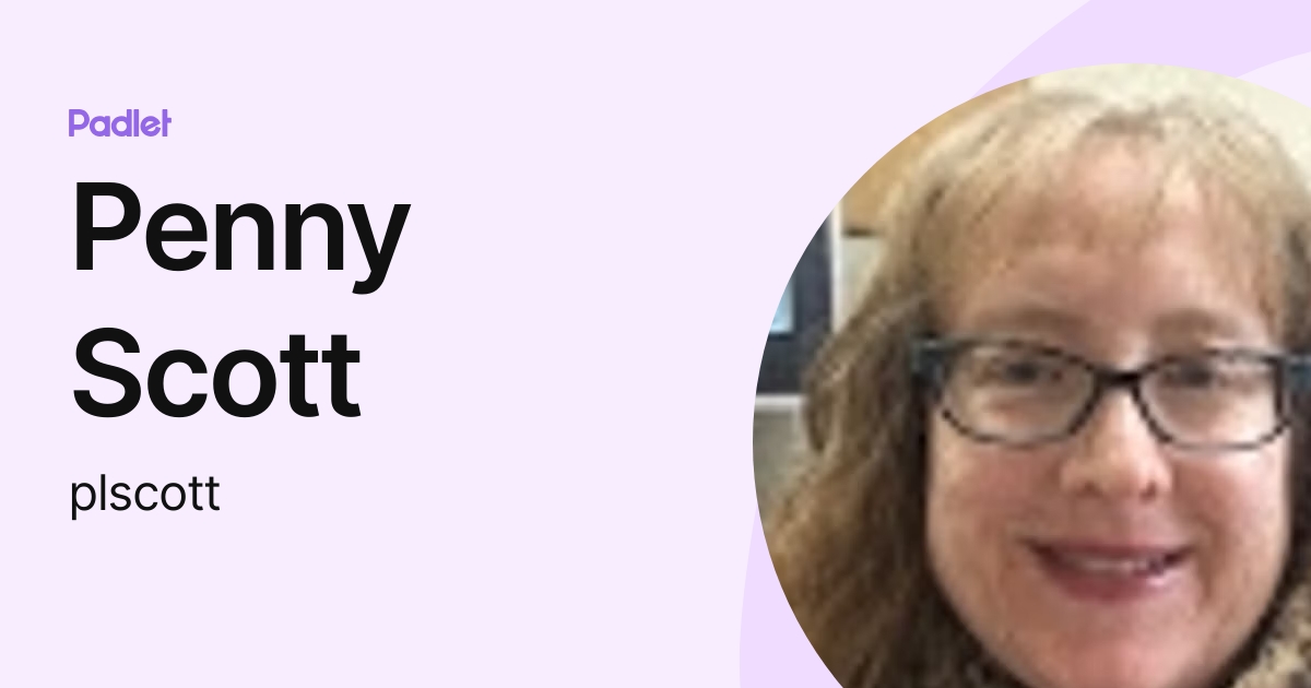 Penny Scott (plscott) profile | Padlet