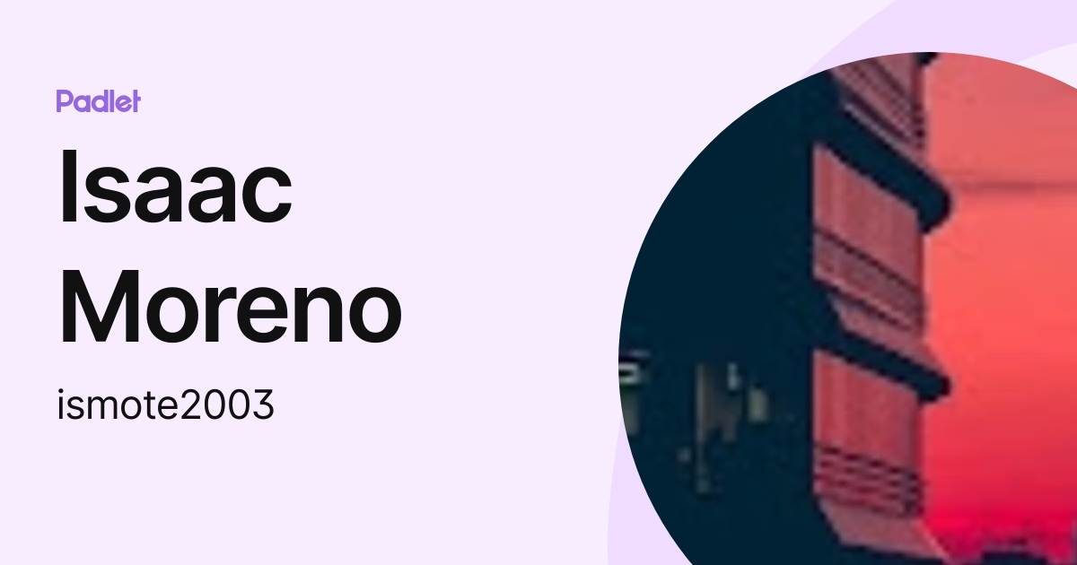 Isaac Moreno (ismote2003) profile | Padlet