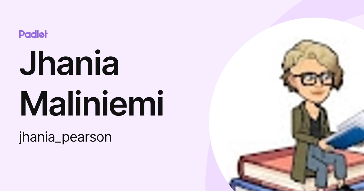 Jhania Maliniemi (jhania_pearson) profile | Padlet