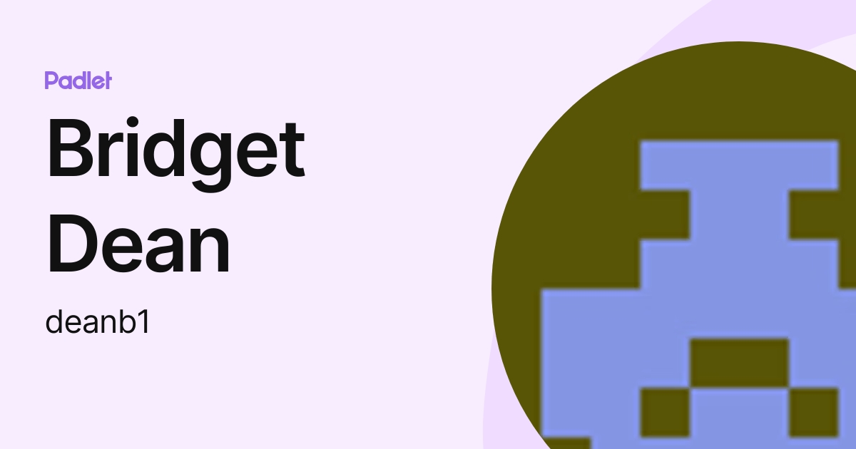 Bridget Dean (deanb1) profile | Padlet