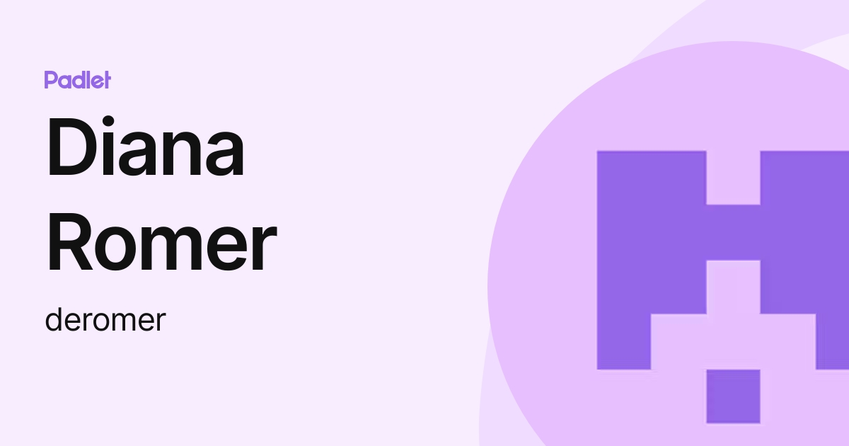 Diana Romer (deromer) profile | Padlet