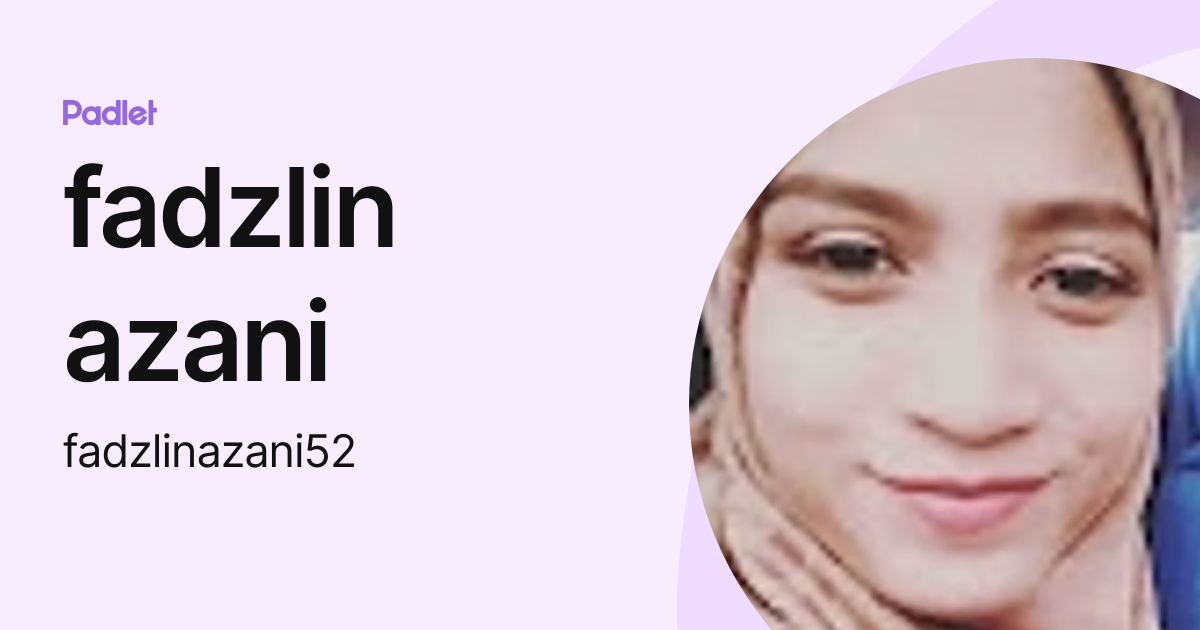 fadzlin azani (fadzlinazani52) profile | Padlet
