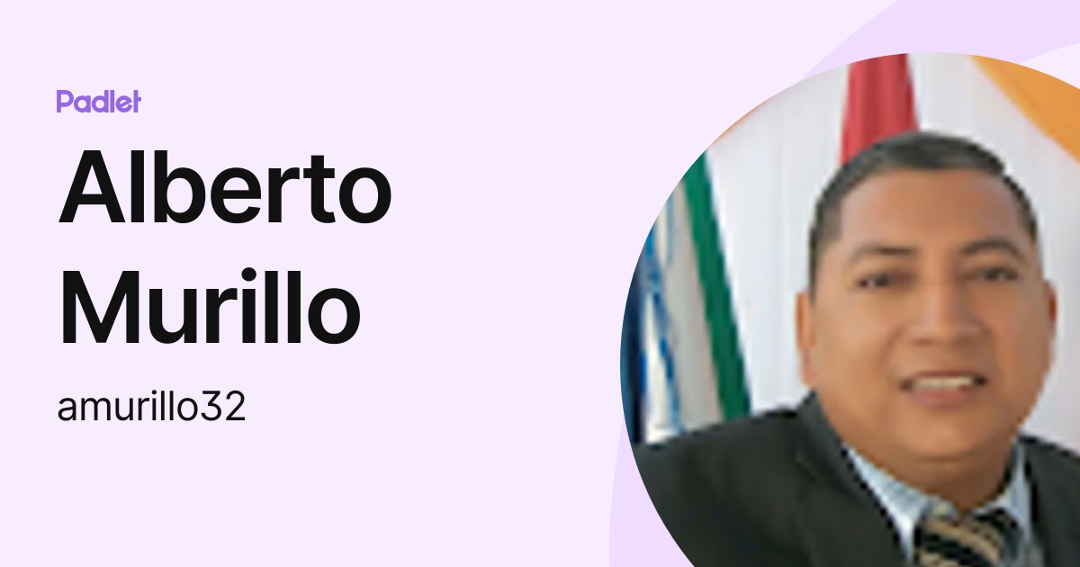 Alberto Murillo (amurillo32) profile | Padlet