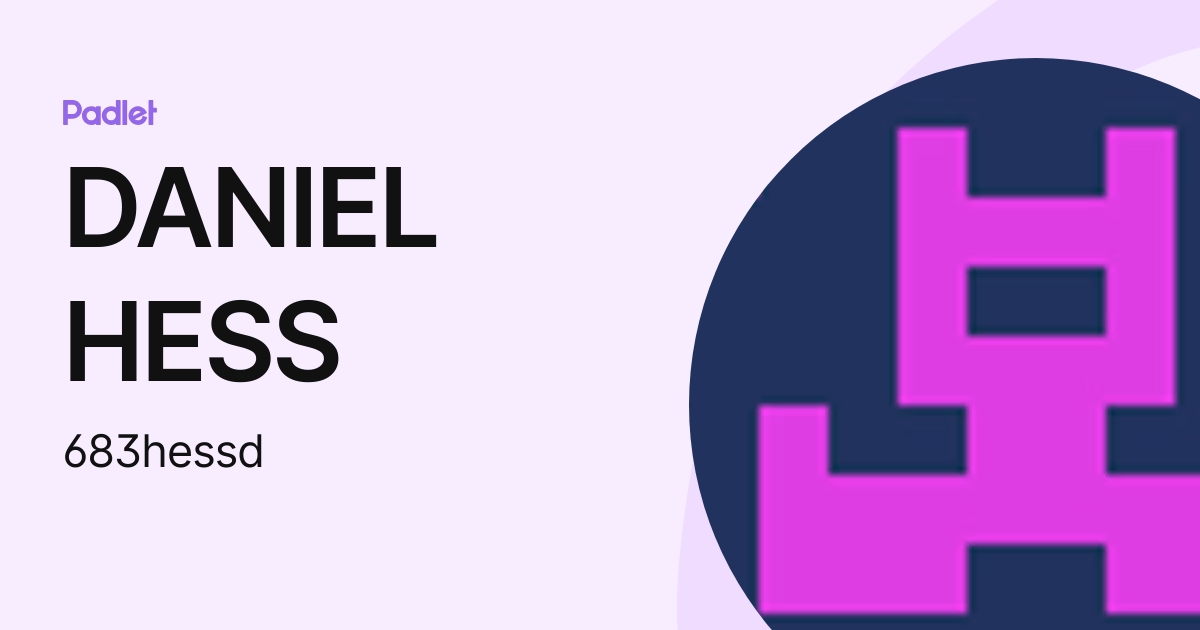 DANIEL HESS (683hessd) profile | Padlet