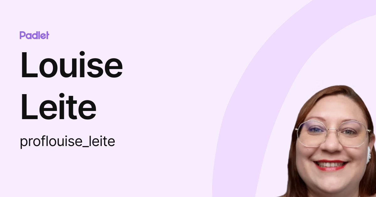 Louise Leite (proflouise_leite) profile | Padlet