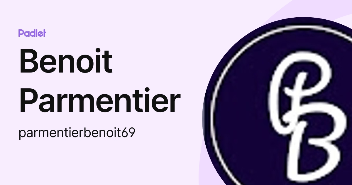 Benoit Parmentier (parmentierbenoit69) profile | Padlet