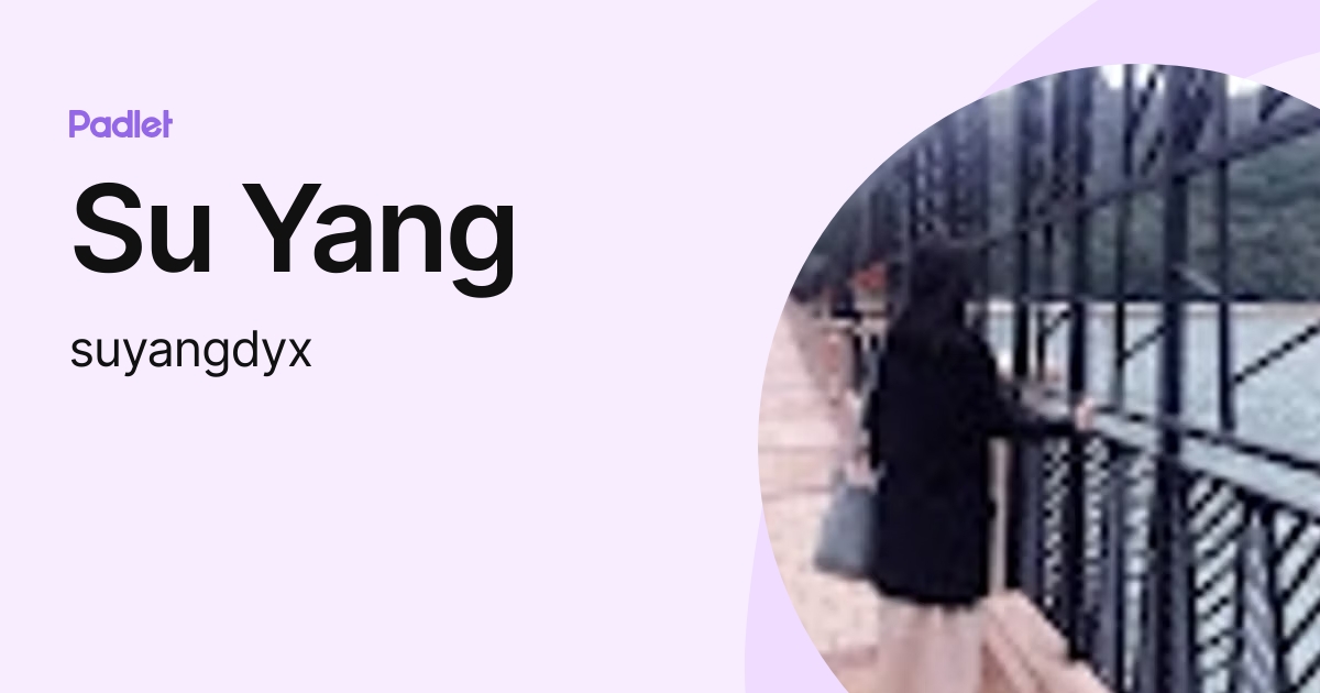 Su Yang (suyangdyx) profile | Padlet