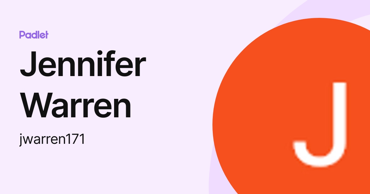 Jennifer Warren (jwarren171) profile | Padlet