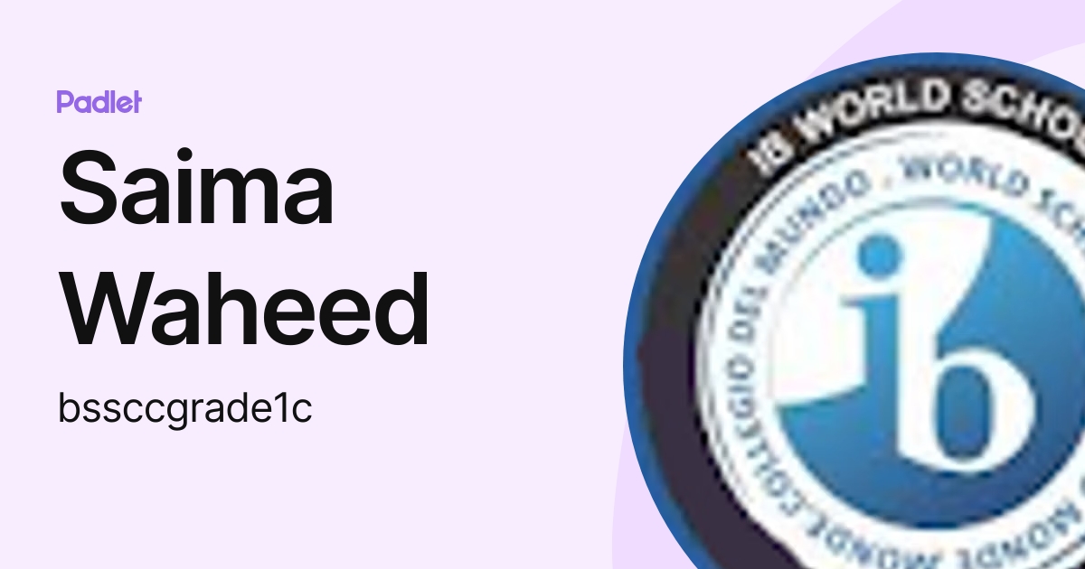 Saima Waheed (bssccgrade1c) profile | Padlet