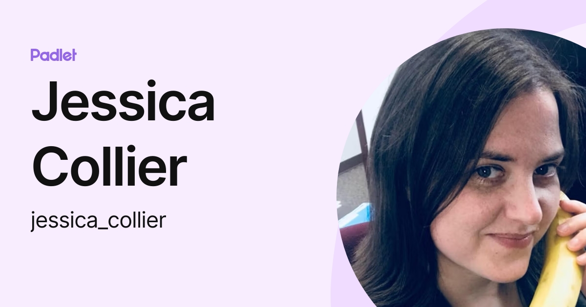 Jessica Collier (jessica_collier) profile | Padlet
