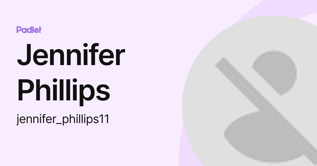 Jennifer Phillips (jennifer_phillips11) profile | Padlet