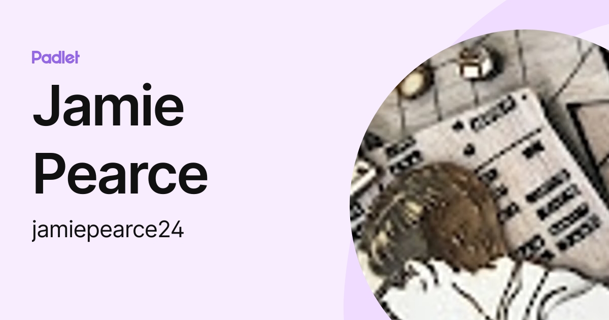 Jamie Pearce (jamiepearce24) profile | Padlet