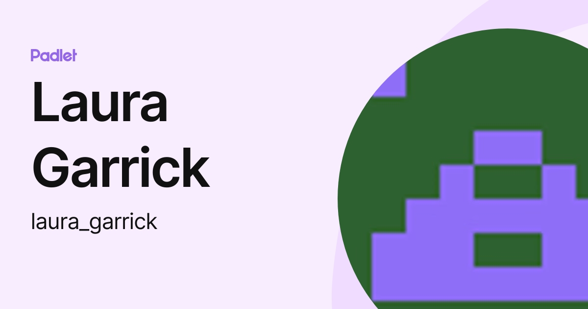 Laura Garrick (laura_garrick) profile | Padlet