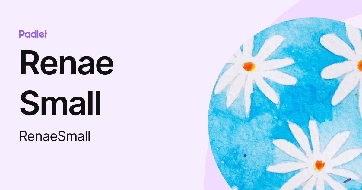 Renae Small (RenaeSmall) profile | Padlet