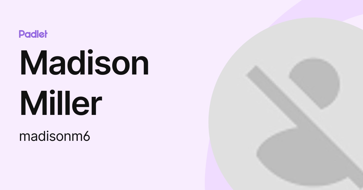 Madison Miller (madisonm6) profile | Padlet
