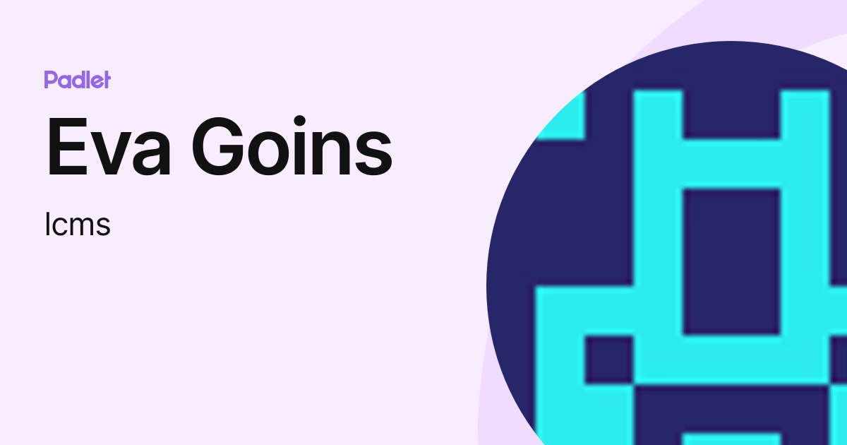 Eva Goins (lcms) profile | Padlet