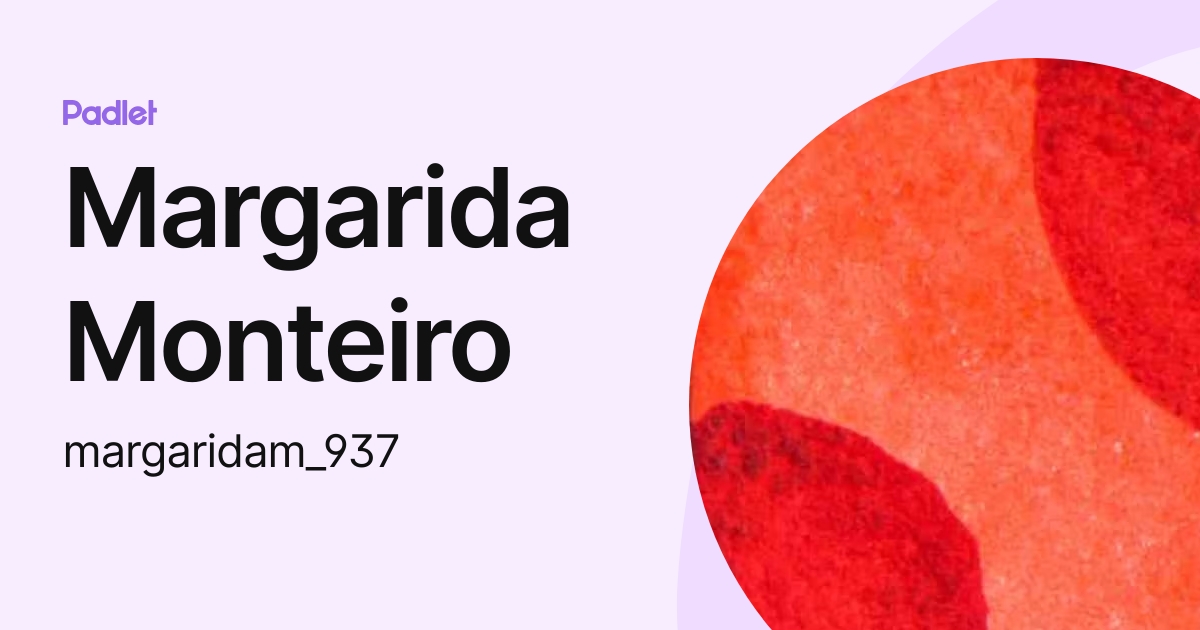 Margarida Monteiro (margaridam_937) profile | Padlet