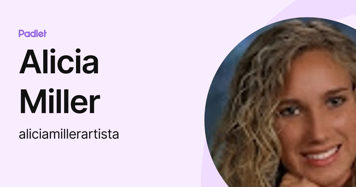 Alicia Miller (aliciamillerartista) profile | Padlet