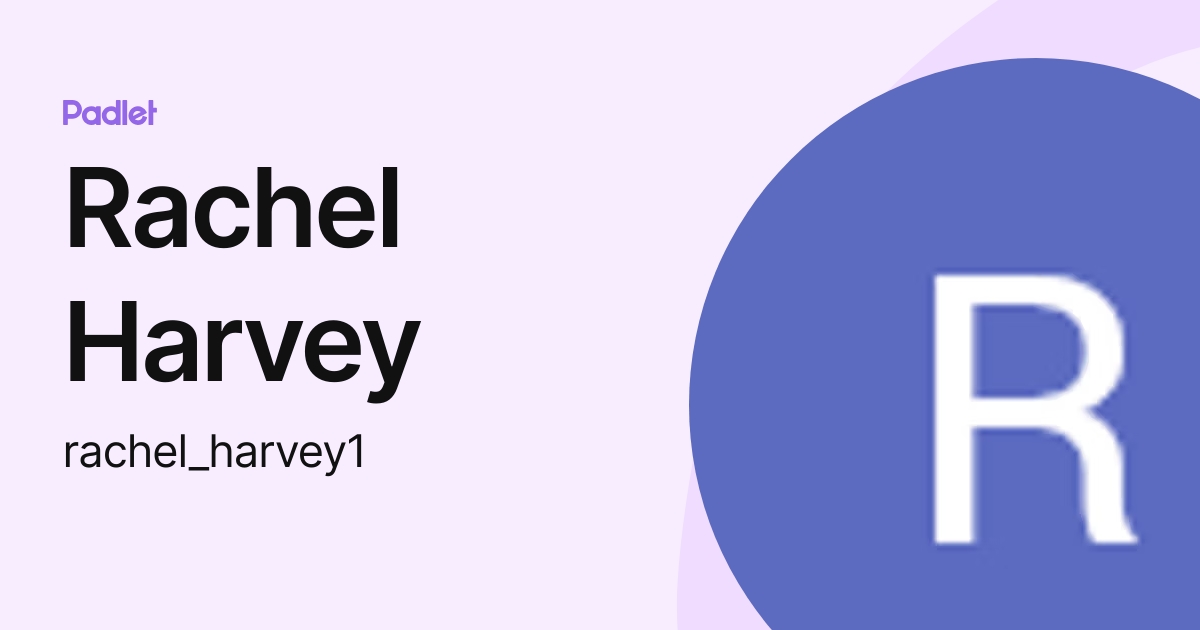 Rachel Harvey (rachel_harvey1) profile | Padlet