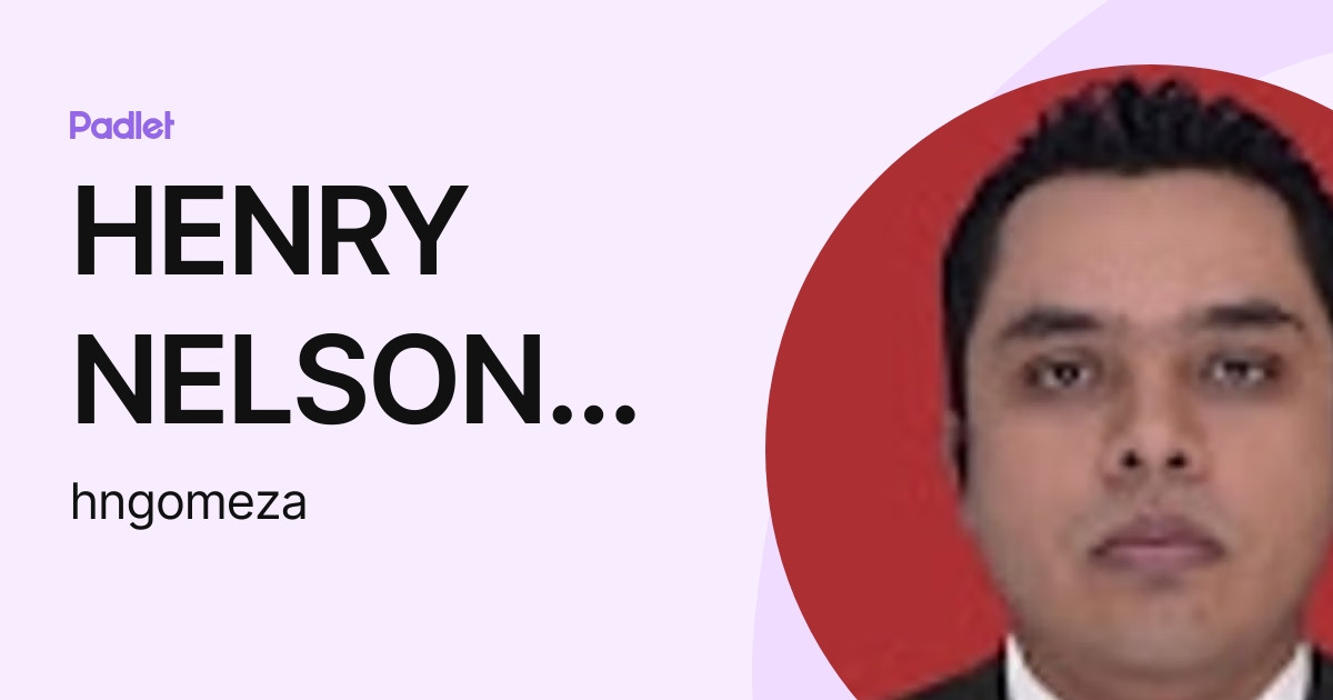 HENRY NELSON GOMEZ ALVAREZ (hngomeza) profile | Padlet