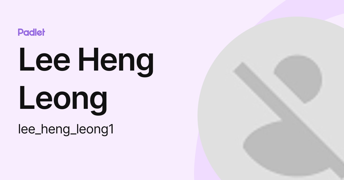 Lee Heng Leong (lee_heng_leong1) profile | Padlet
