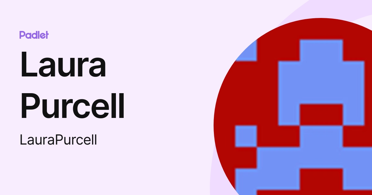 Laura Purcell (LauraPurcell) profile | Padlet