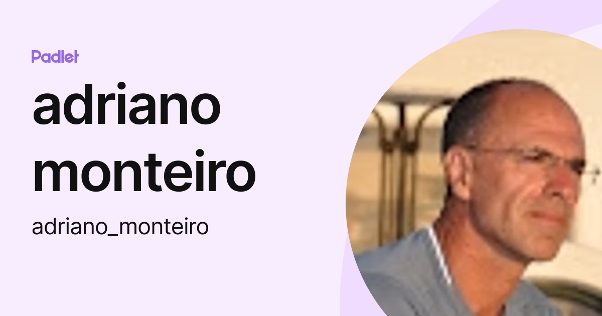 adriano monteiro (adriano_monteiro) profile | Padlet