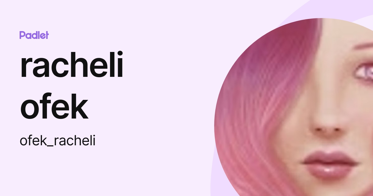 racheli ofek (ofek_racheli) profile | Padlet