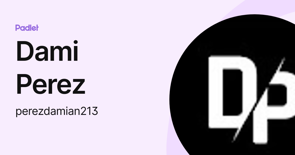 Dami Perez (perezdamian213) profile | Padlet